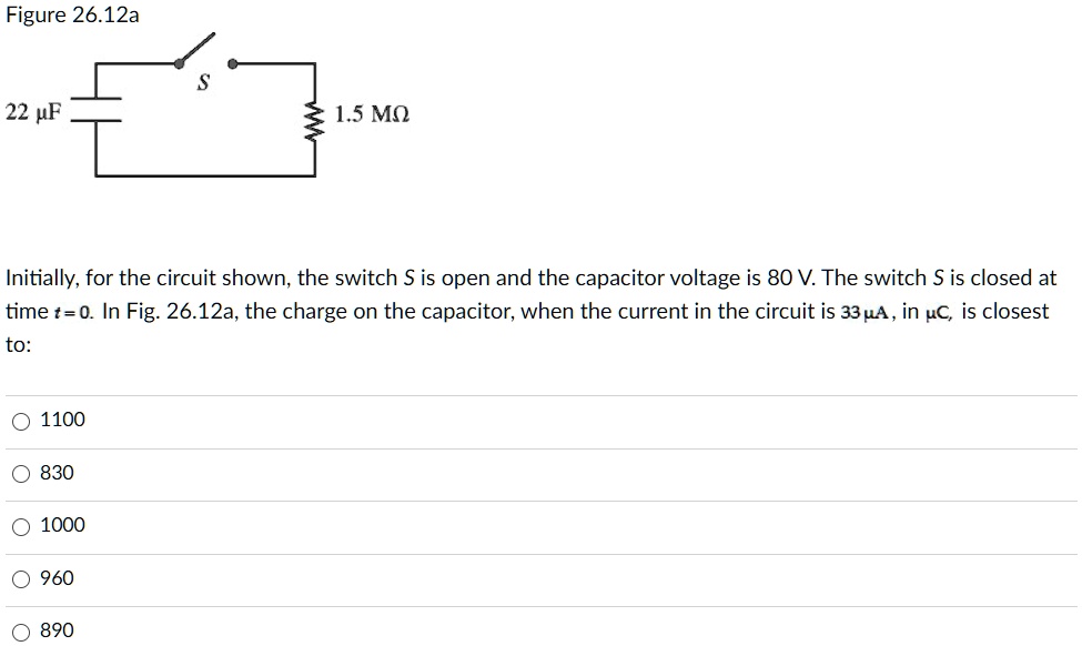 figure 2612a 22 pf 15 mq initially for the circuit shown the switch s is open and the capacitor ...
