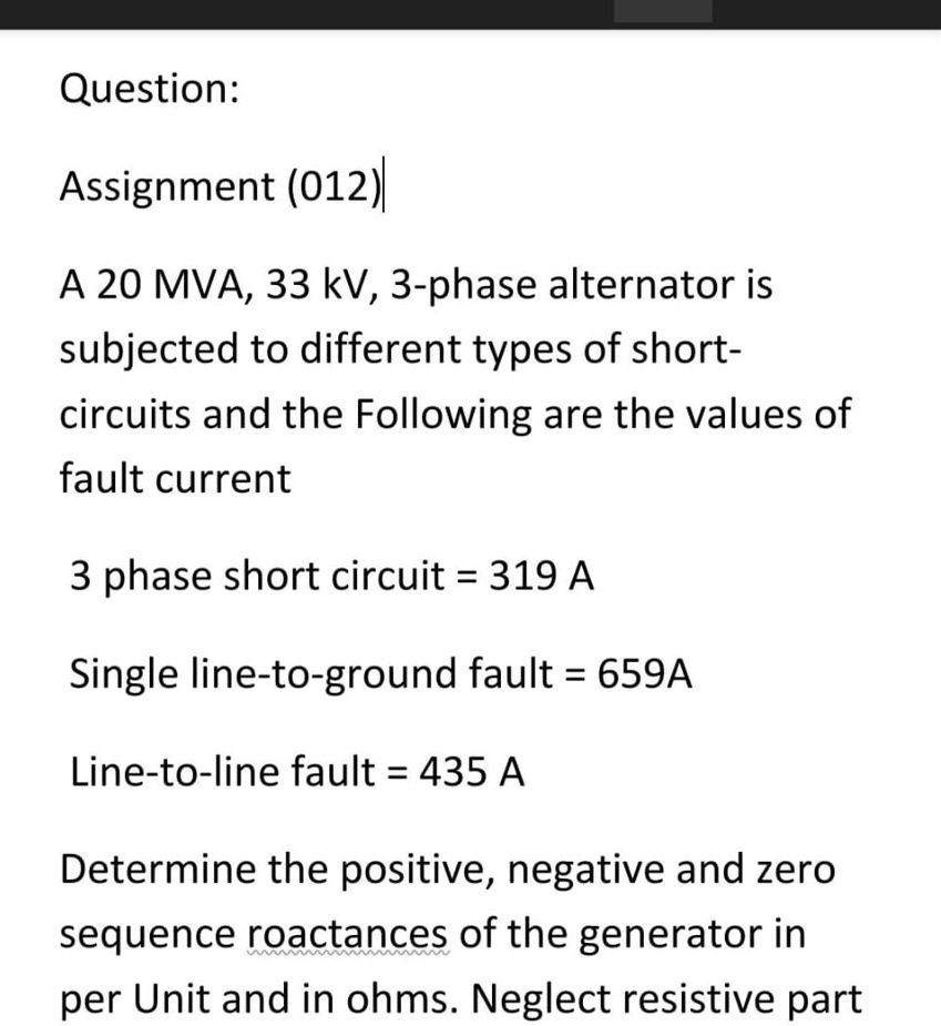 SOLVED: Assignment (012) A 20 MVA, 33 kV, 3-phase alternator is subjected to different types of ...