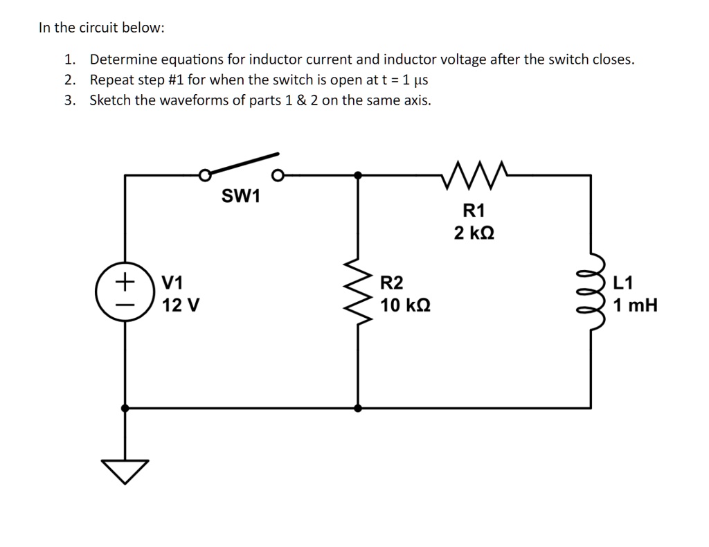 In the circuit below: 1. Determine equations for inductor current and inductor voltage after the ...