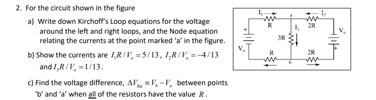 2. For the circuit shown in the figure a) Write down Kirchoff's Loop equations for the voltage ...