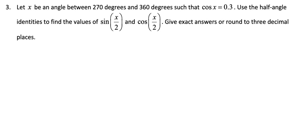 3. Let x be an angle between 270 degrees and 360 degrees such that cos ...