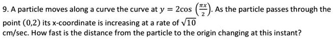 SOLVED:9. A particle moves along curve the curve at y = Zcos As the particle passes through the ...