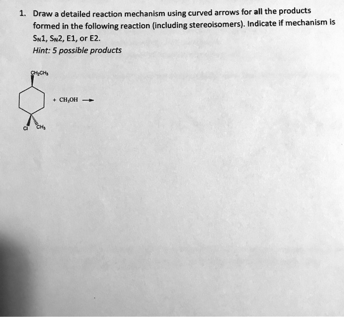 SOLVED: Draw a detailed reaction mechanism using curved arrows for all the products formed in ...