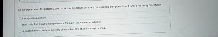As an explanation for patterns seen in sexual selection, what are the ...