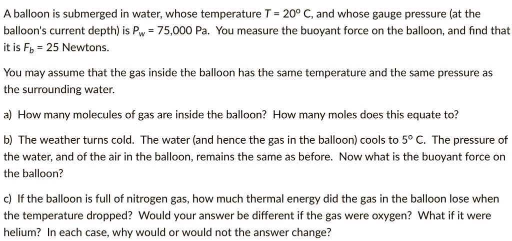 A balloon is submerged in water, whose temperature T = 20°...