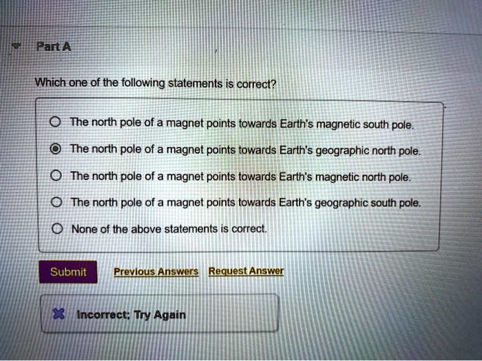 part a which one of the following statements is correct the north pole ...