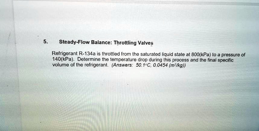 thermodynamics steady flow balancethrottling valves refrigerant r 134a ...