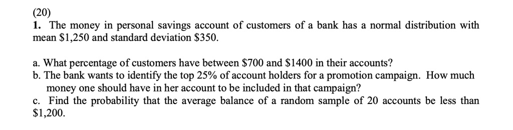 SOLVED: (20) The money in personal savings account of customers of a ...