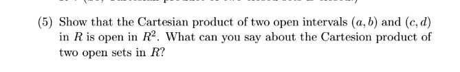 show that the cartesian product of two open intervals b and cd in r is ...