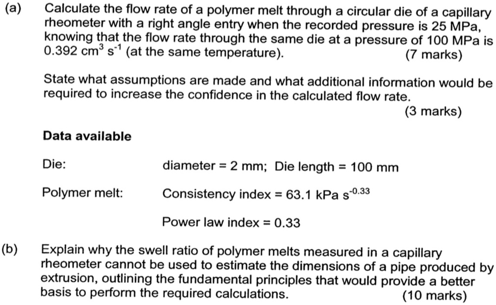 (a) Calculate the flow rate of a polymer melt through a circular die of ...