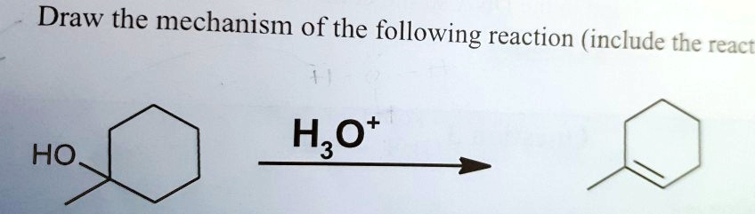 SOLVED: Draw the mechanism of the following reaction (include the react HO H3O"