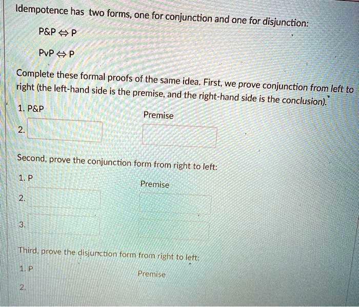 idempotence has two formsone for conjunction and one for disjunction ...