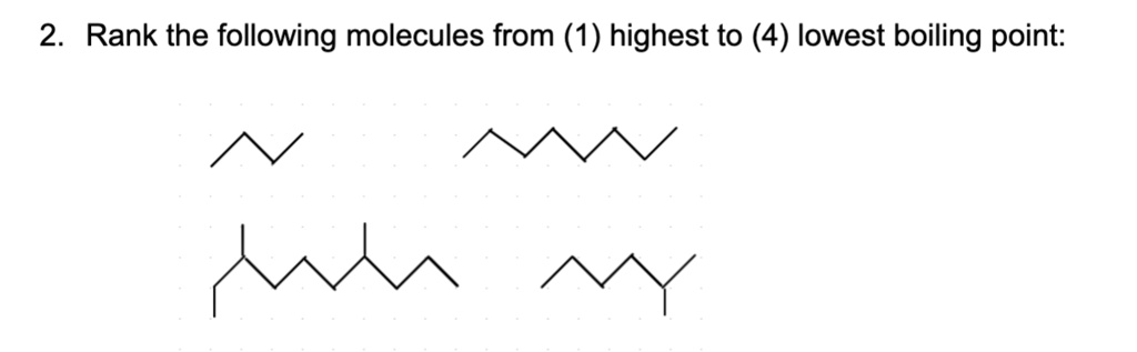 2 rank the following molecules from 1 highest to 4 lowest boiling point 58157