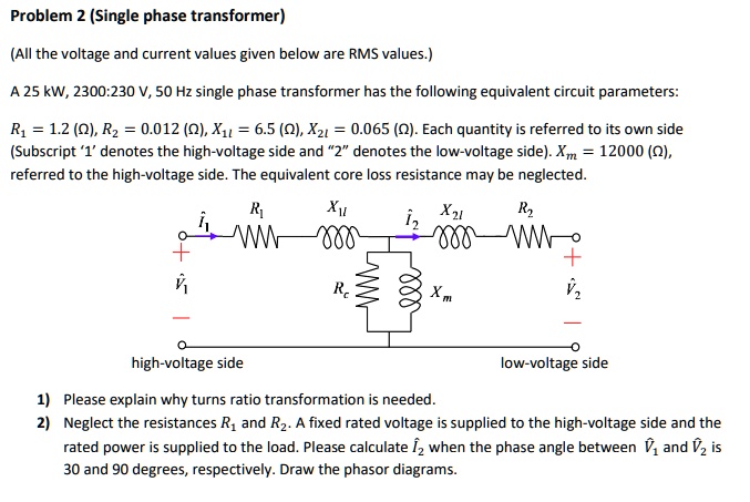 problem 2 single phase transformer all the voltage and current values ...
