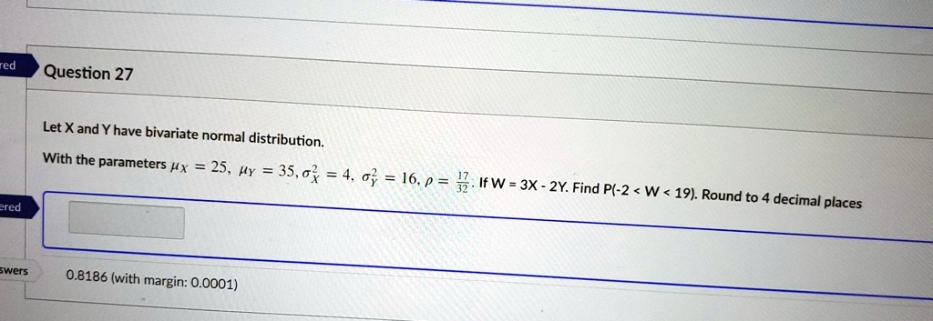 Question 27 Let X and Y have bivariate normal distribution. With the parameters = 25, = 35, ^2 ...