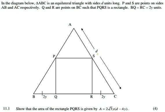 In the diagram below, ABC is an equilateral triangle with sides d units long. P and S are points ...