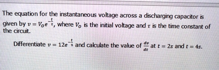 the equation for the instantaneous voltage across a discharging ...