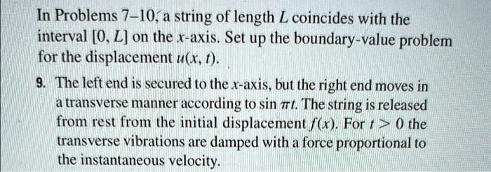 SOLVED: In Problems 7-10, a string of length L coincides with the interval [0, L] on the x-axis ...