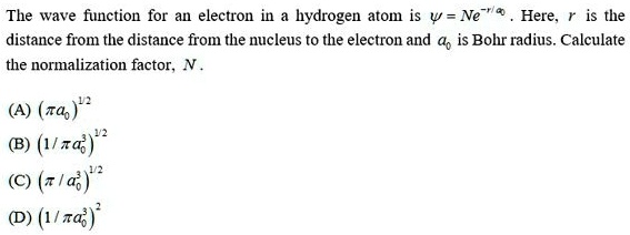 SOLVED: The wave function for an electron in a hydrogen atom is Î¨ = Ne ...