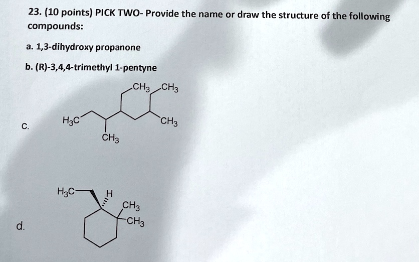 SOLVED: 23. (10 points) PICK TWO- Provide the name or draw the ...