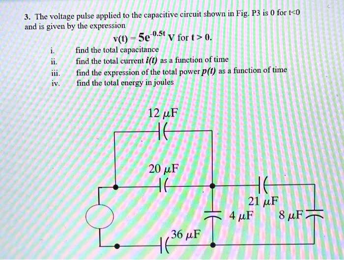 3. The voltage pulse applied to the capacitive circuit shown in Fig. P3 ...