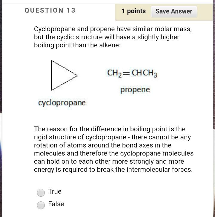 SOLVED: QUESTION 13 points Save Answer Cyclopropane and propene have ...