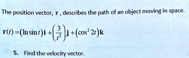 Solved The Position Vector R Describes The Path Ofan Object Moving In