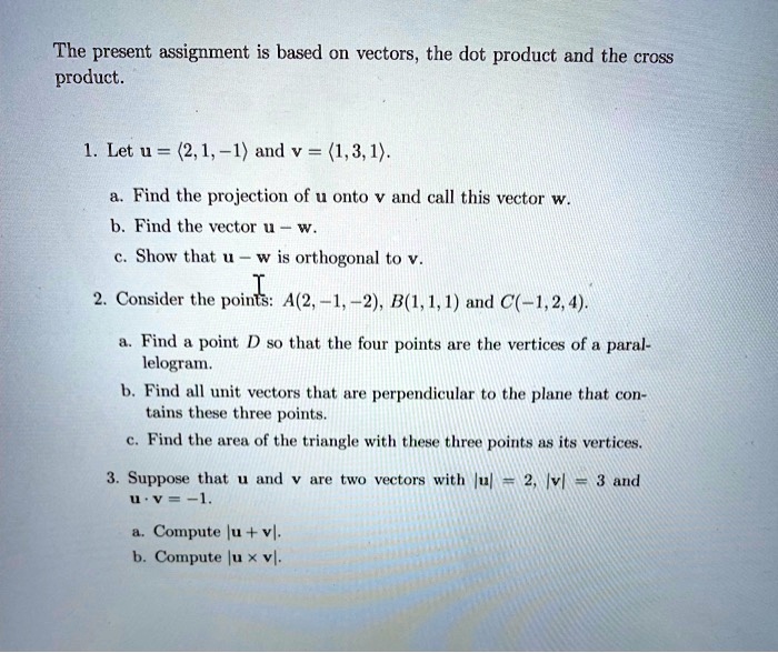 SOLVED: The present assignment is based on vectors, the dot product and ...