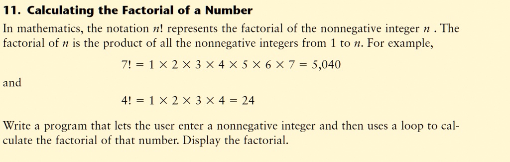 SOLVED: 11. Calculating the Factorial of a Number In mathematics, the notation n! represents the ...