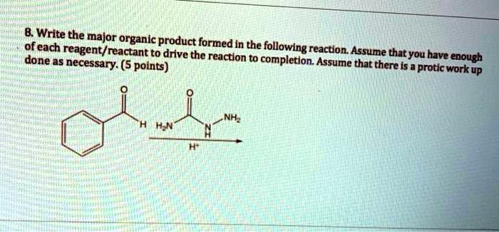 SOLVED: 8 Write the major organic product = of each reagent /reactant ...