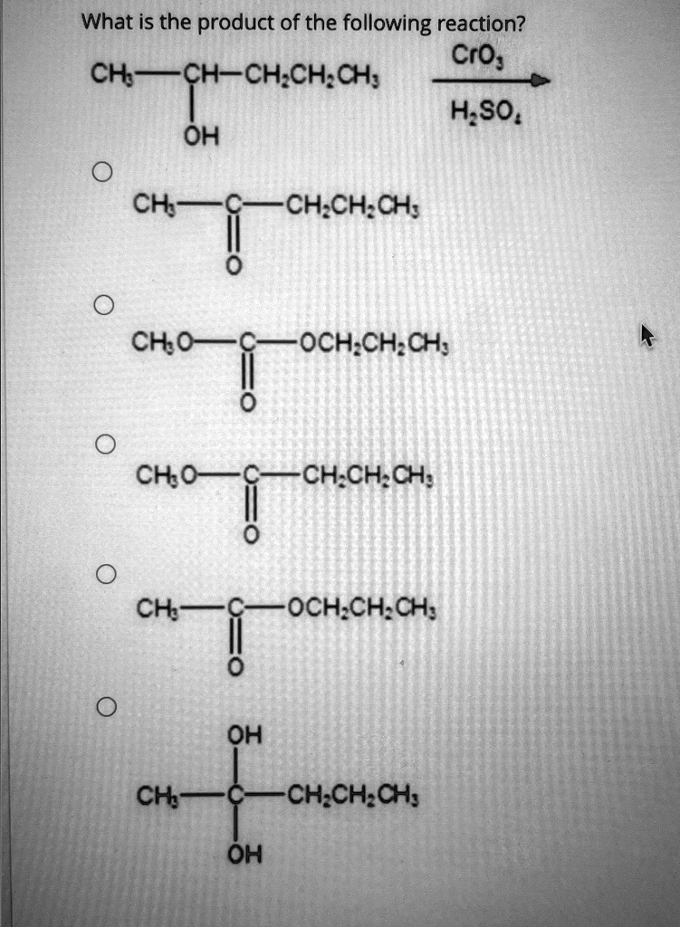 What is the product of the following reaction? CH3-CH-CH2CH2CH3 CrO3 ...