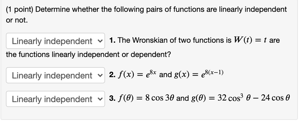 (1 point) Determine whether the following pairs of functions are linearly independent or not ...