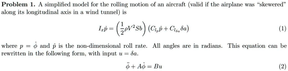 Problem 1. A simplified model for the rolling motion of an aircraft (valid if the airplane was ...