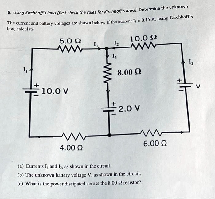 SOLVED: Determine the unknown Using Kirchhoff's laws (first check the rules for Kirchhoffs laws ...