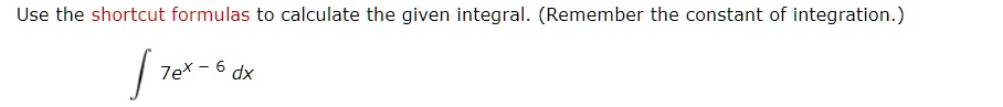 Use the shortcut formulas to calculate the given integral. (Remember ...