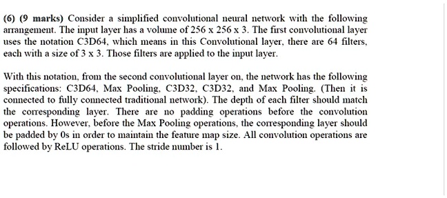 SOLVED: (6 marks) Consider a simplified convolutional neural network ... SOLVED: (6 marks) Consider a simplified convolutional neural network ...