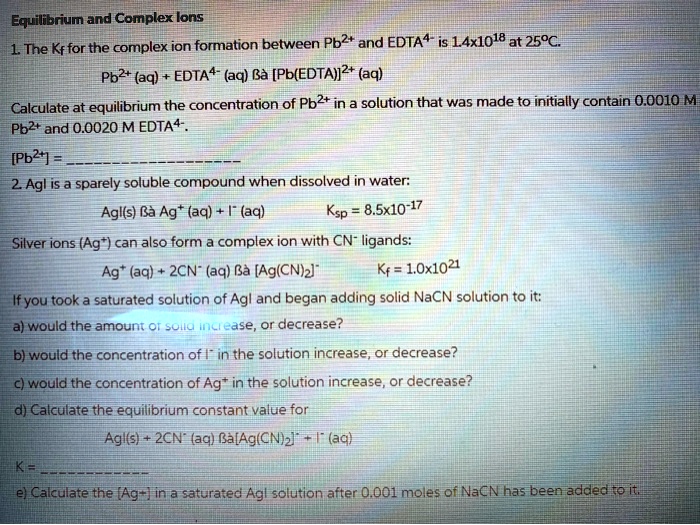 SOLVED: Equilibrium and Complex Ions 1 The Kf for the complex ion ...