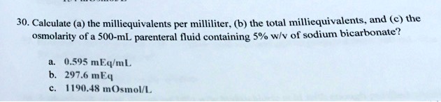 SOLVED: Calculate (a) the milliequivalents per milliliter, (b) the total milliequivalents, and ...
