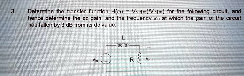 SOLVED: Determine the transfer function H = Vout/Vin for the following circuit, and hence ...