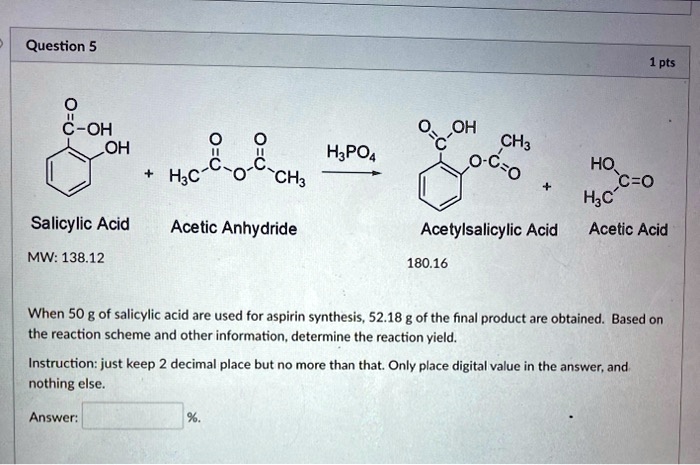 SOLVED: C-OH OH OH CH3 Gzo H3PO4 CH3 HO COOH H3CO Acetylsalicylic Acid ...
