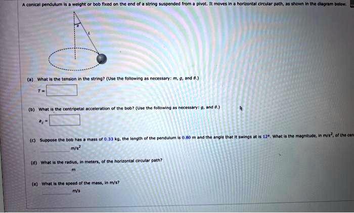 SOLVED: A conical pendulum is a weight or bob fixed on the end of a ...