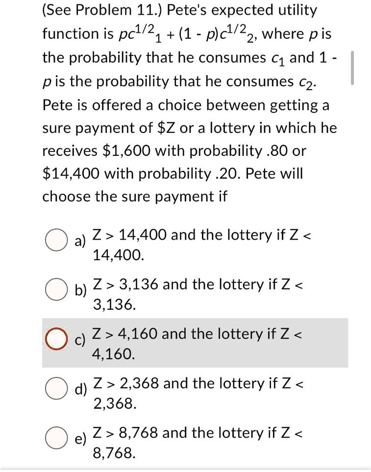 (See Problem 11.) Pete's expected utility function is pc1^1/2 + (1 - p)c2^1/2, where p is the ...