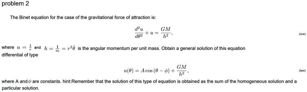 SOLVED: The Binet equation for the case of the gravitational force of ...
