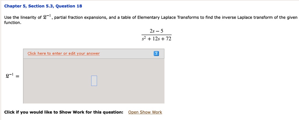 SOLVED: Chapter 5, Section 5.3, Question 18 Use the linearity of 2-1 partial fraction expansions ...