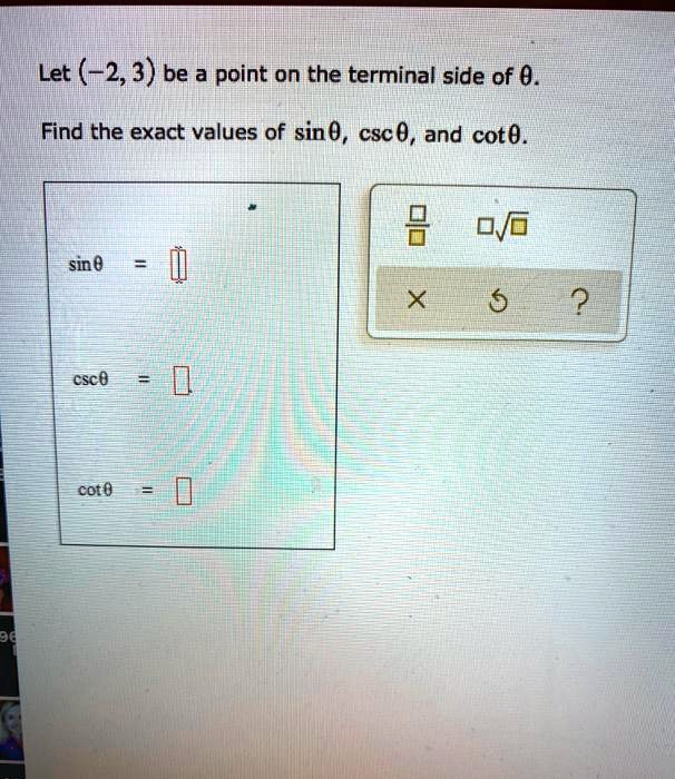 SOLVED: Let (42,3) be a point on the terminal side of 0. Find the exact values of sin0, csc 0 ...