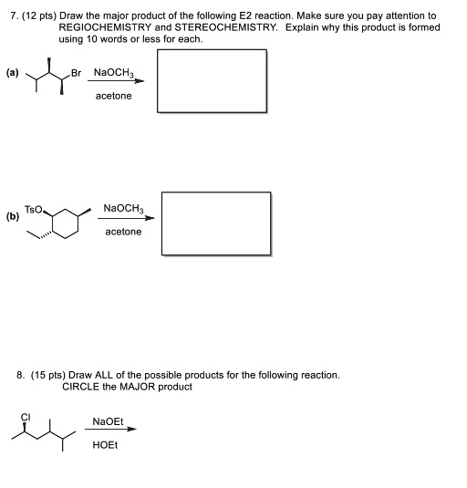 SOLVED: (12 pts) Draw the major product of the following E2 reaction ...