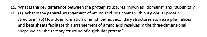 15. What is the key difference between the protein structures known as ...