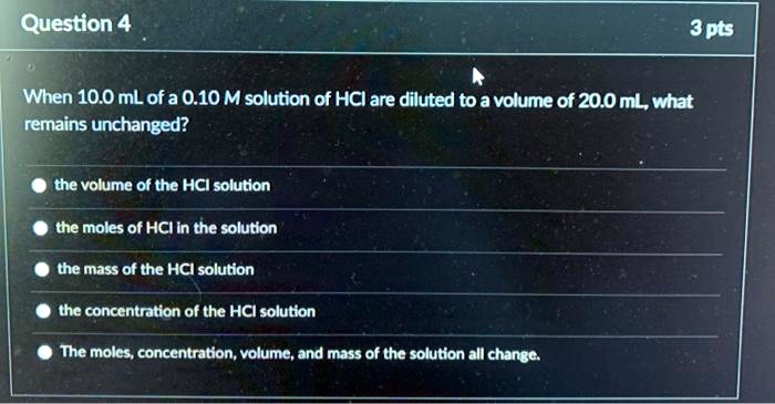 SOLVED:Question 4 3pts When 10.0 mLofa0.10 Msolution of HCI are diluted to a volume of 20.0mL ...