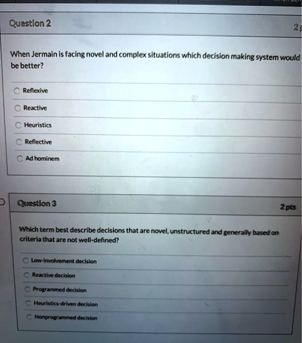 Question 2 2 pts When Jermain is facing novel and complex situations ...