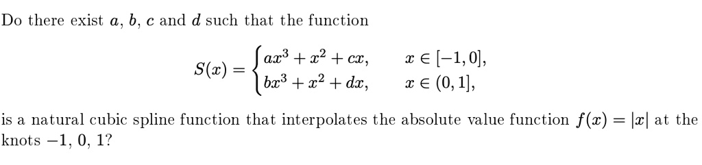 SOLVED: Do there exist a, b, € and d such that the function ax3 + r2 ...